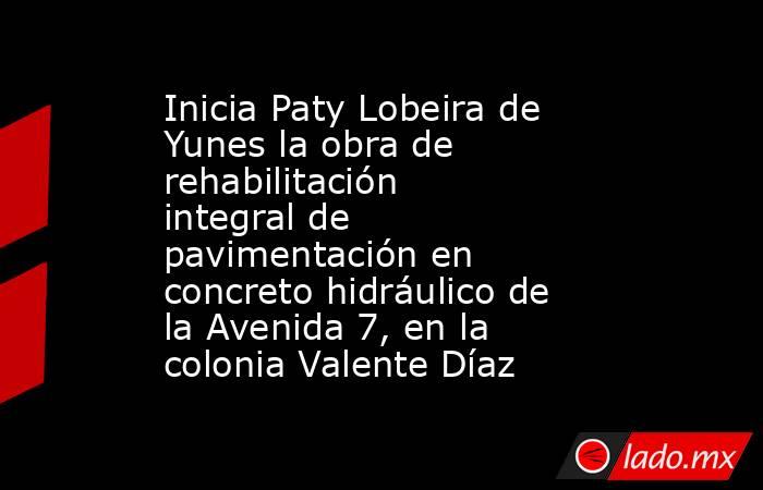 Inicia Paty Lobeira de Yunes la obra de rehabilitación integral de ...