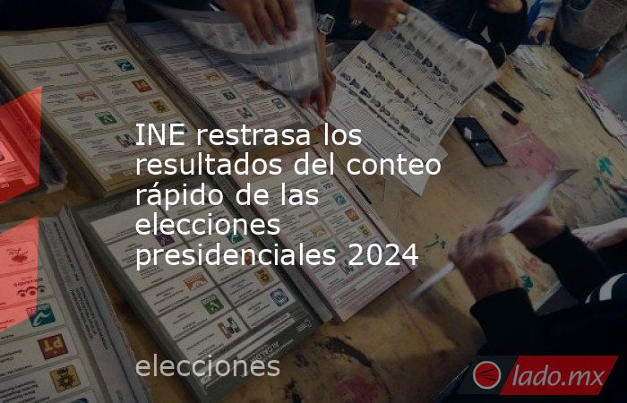Ine Restrasa Los Resultados Del Conteo Rápido De Las Elecciones