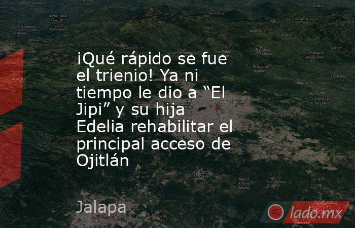 ¡Qué rápido se fue el trienio! Ya ni tiempo le dio a “El Jipi” y su ...