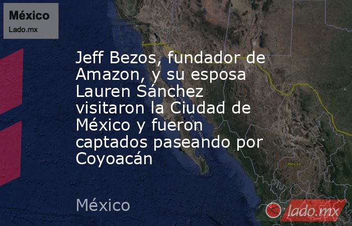 Jeff Bezos, fundador de Amazon, y su esposa Lauren Sánchez visitaron la ...