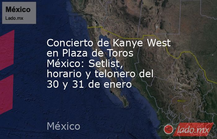 setlist kanye west, últimas noticias - Lado.mx