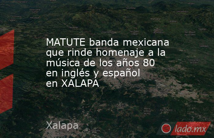 MATUTE banda mexicana que rinde homenaje a la música de los años 80 en ...